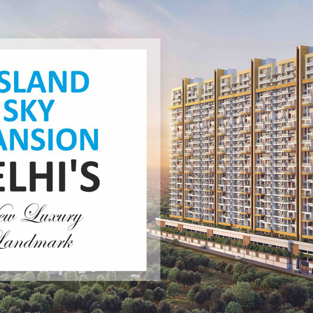 RISLAND SKY MANSION: DELHI’S NEW LUXURY LANDMARK - Real Estate News ...